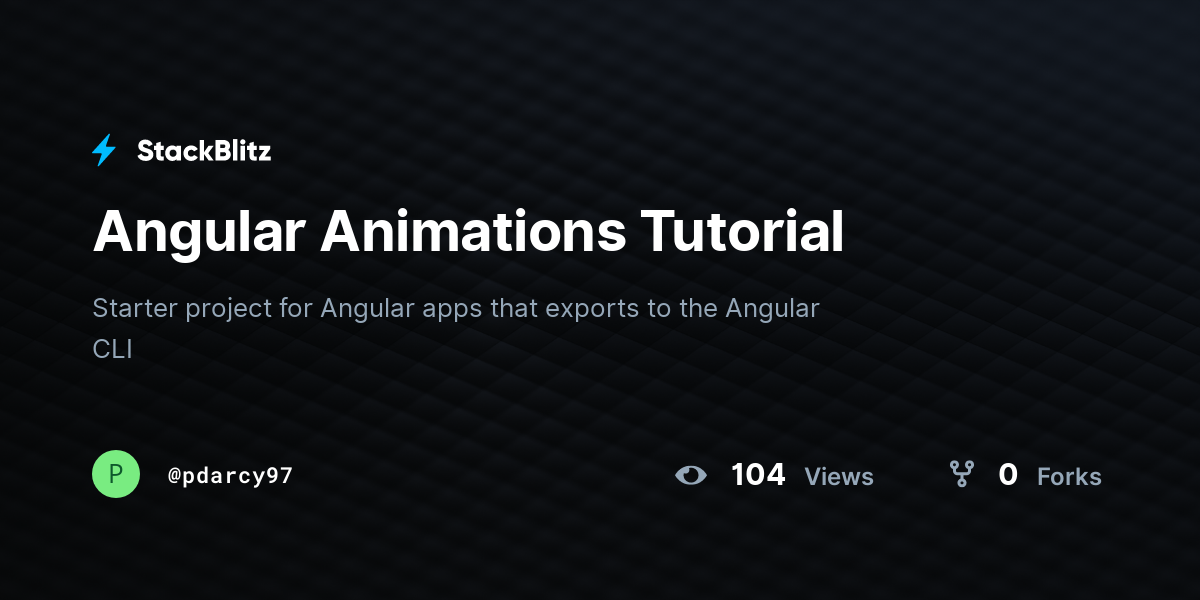 Angular Animations Tutorial - StackBlitz Angular Animations Tutorial - StackBlitz