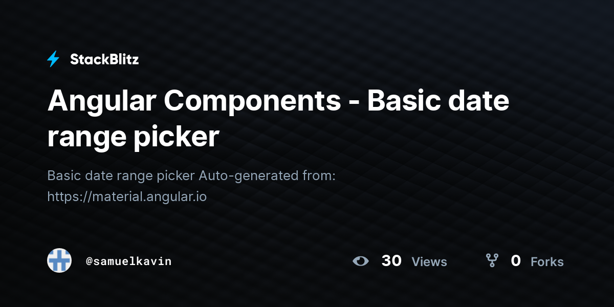 Angular Components - Basic date range picker - StackBlitz Angular Components - Basic date range picker - StackBlitz