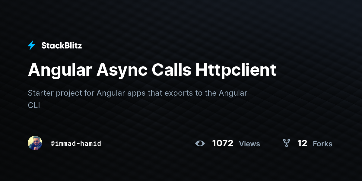 Angular Async Calls Httpclient - StackBlitz Angular Async Calls Httpclient - StackBlitz
