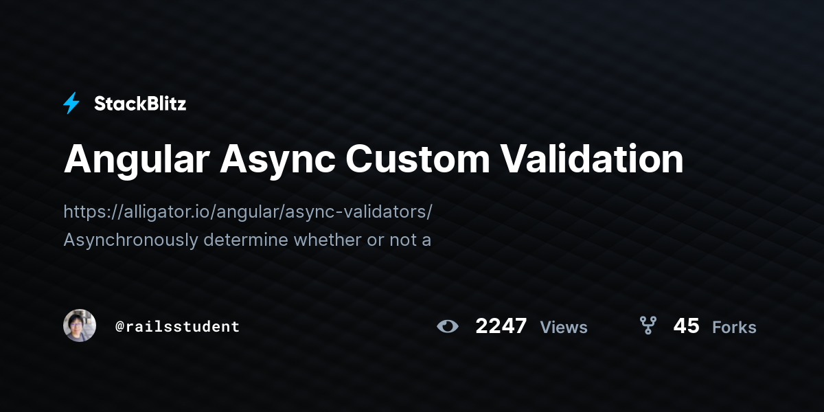 Angular Async Custom Validation - StackBlitz