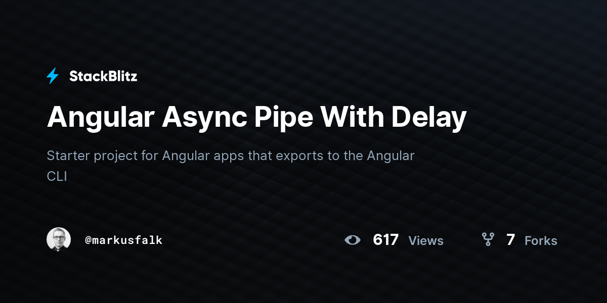 Angular Async Pipe With Delay - StackBlitz