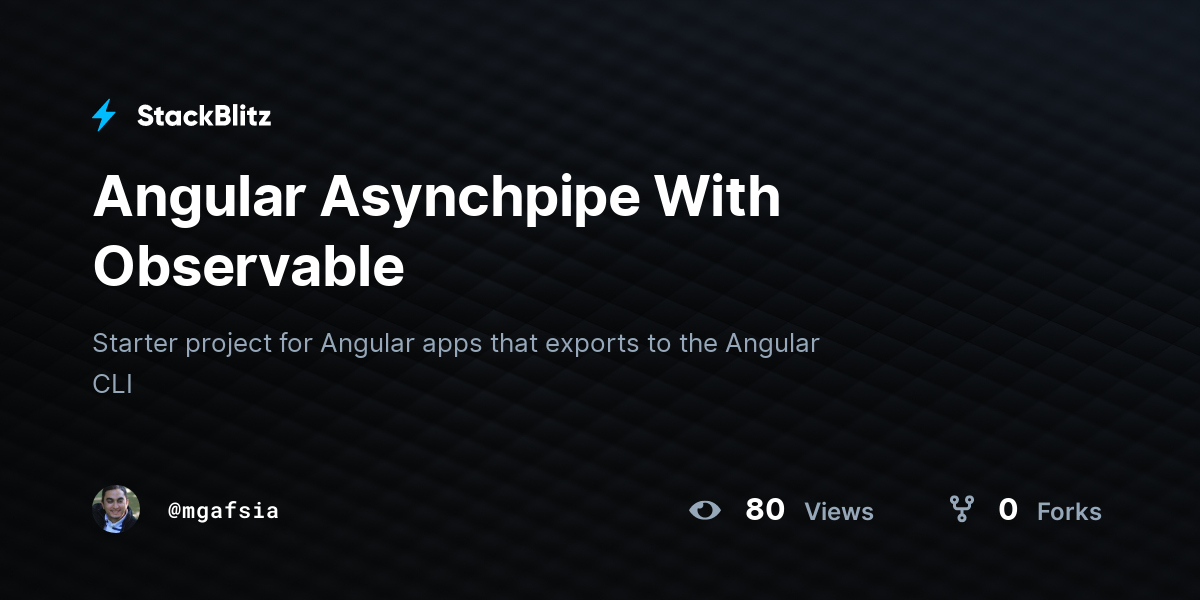 Angular Asynchpipe With Observable - StackBlitz Angular Asynchpipe With Observable - StackBlitz