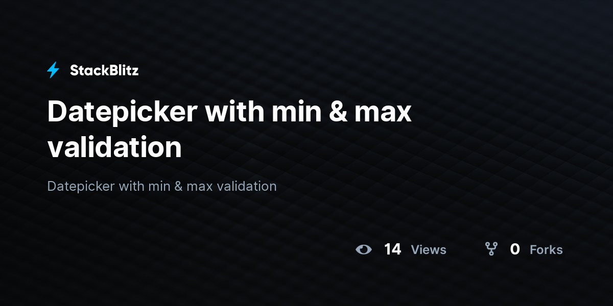 Datepicker with min & max validation - StackBlitz