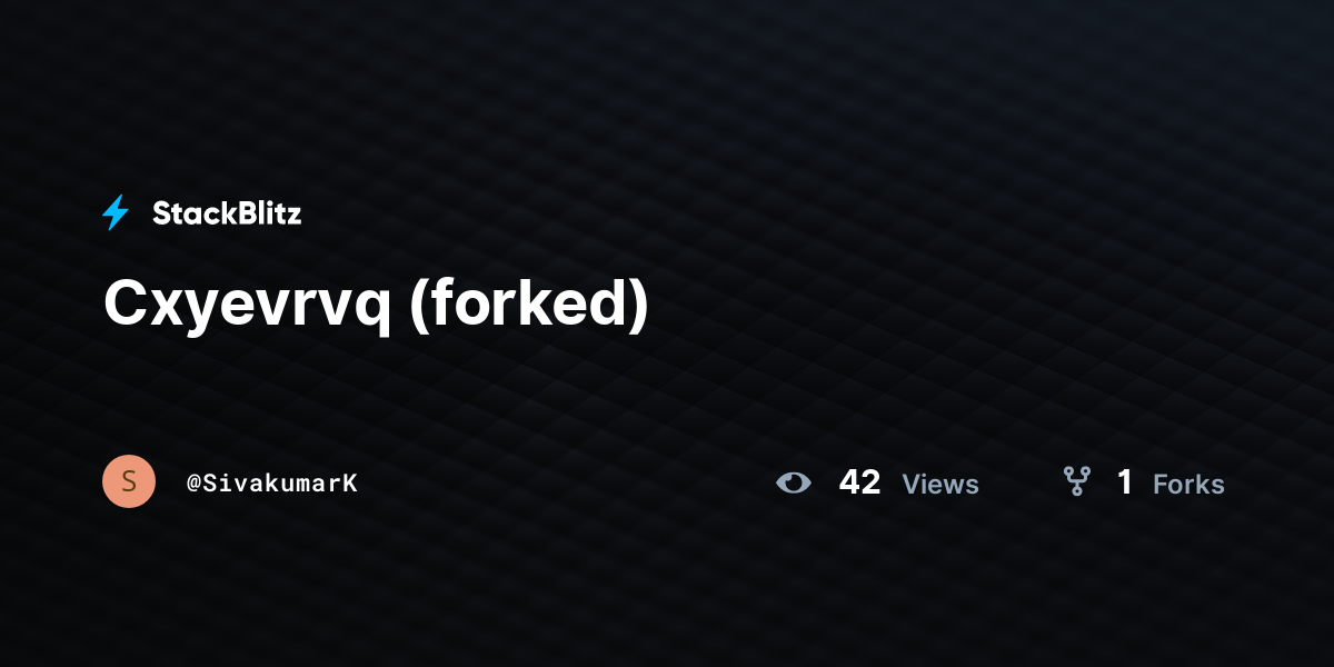 Cxyevrvq (forked) - StackBlitz