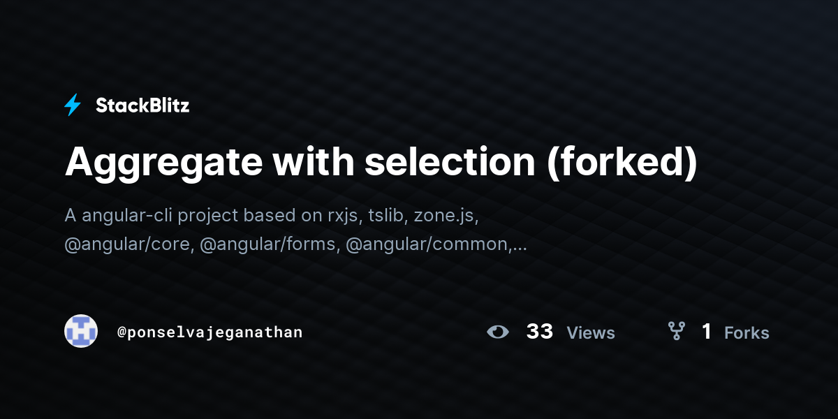 Aggregate with selection (forked) - StackBlitz