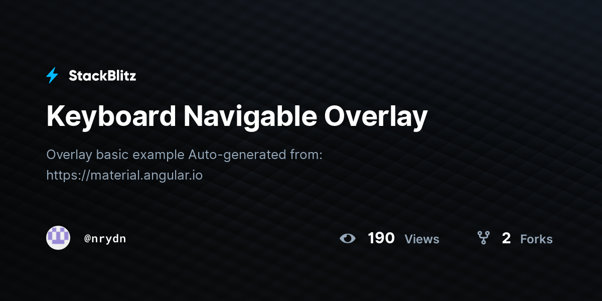 Keyboard Navigable Overlay - StackBlitz Keyboard Navigable Overlay - StackBlitz