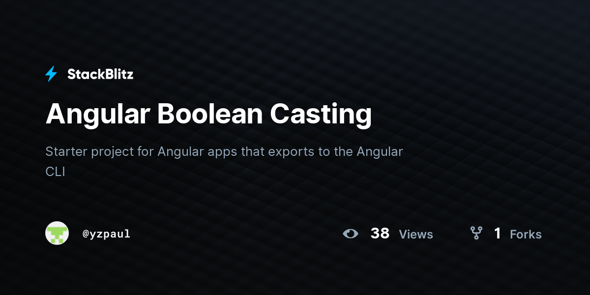 Angular Boolean Casting - StackBlitz Angular Boolean Casting - StackBlitz