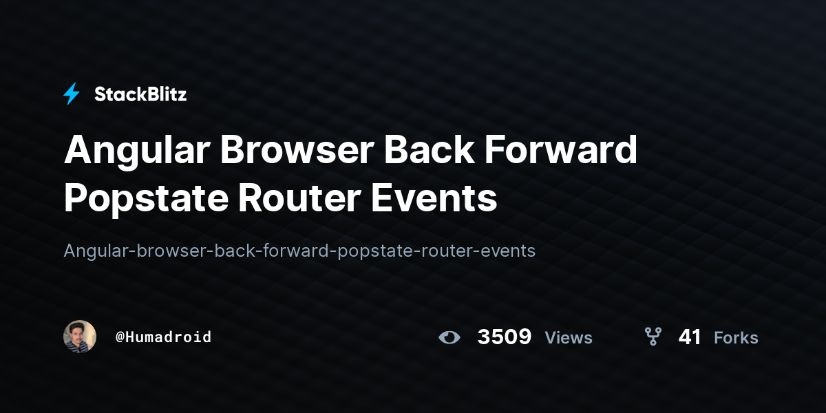 Angular Browser Back Forward Popstate Router Events - StackBlitz