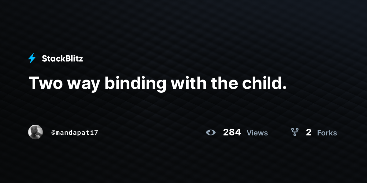 Two way binding with the child. - StackBlitz