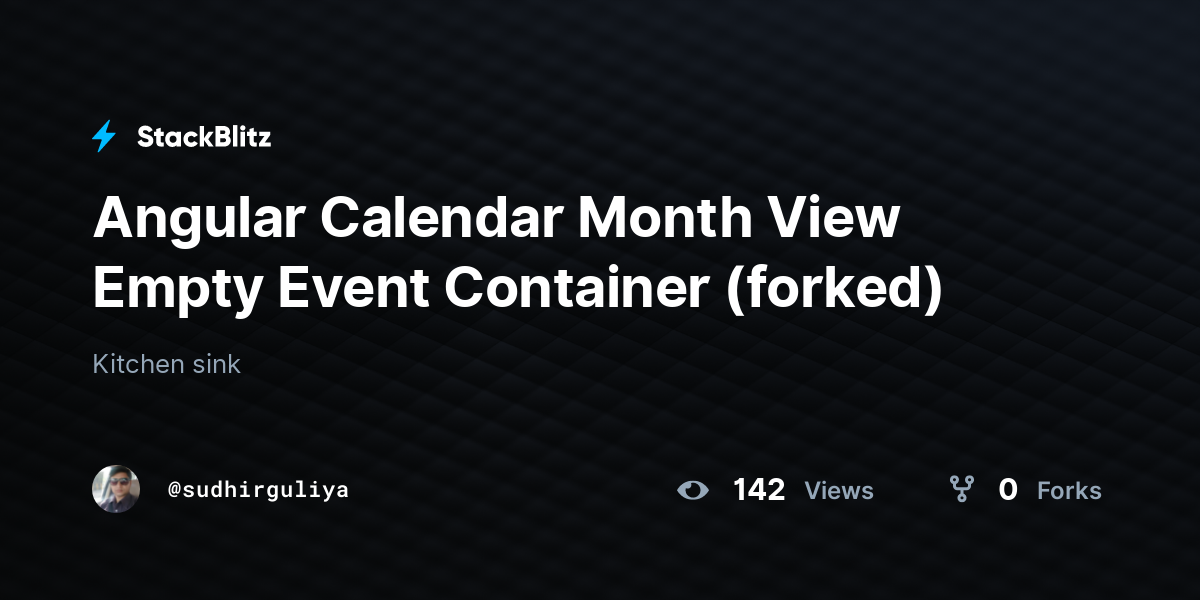 Angular Calendar Month View Empty Event Container (forked) - StackBlitz Angular Calendar Month View Empty Event Container (forked) - StackBlitz
