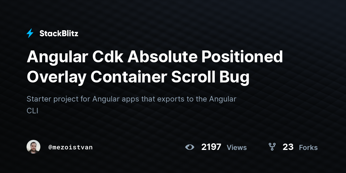 Angular Cdk Absolute Positioned Overlay Container Scroll Bug - StackBlitz Angular Cdk Absolute Positioned Overlay Container Scroll Bug - StackBlitz