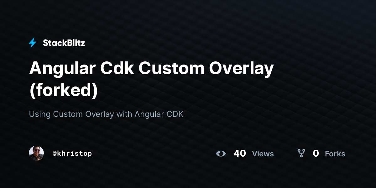 Angular Cdk Custom Overlay (forked) - StackBlitz Angular Cdk Custom Overlay (forked) - StackBlitz