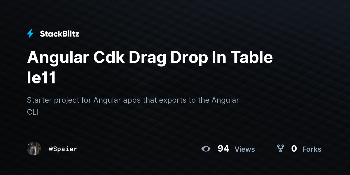 Angular Cdk Drag Drop In Table Ie11 - StackBlitz Angular Cdk Drag Drop In Table Ie11 - StackBlitz