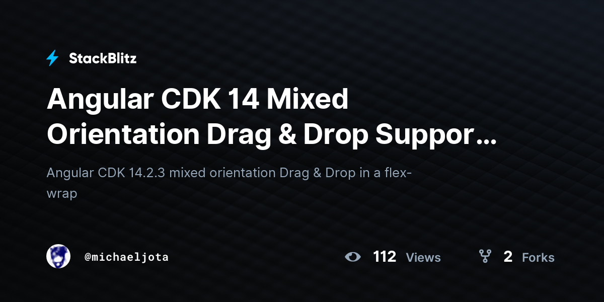 Angular CDK 14 Mixed Orientation Drag & Drop Support (forked) - StackBlitz