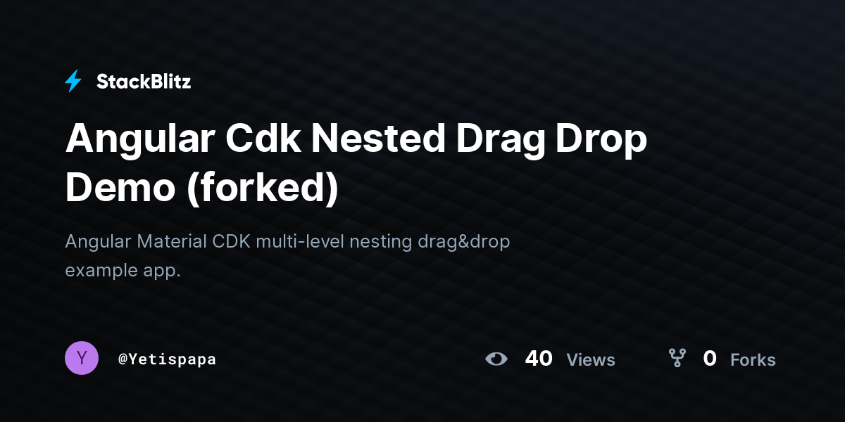 Angular Cdk Nested Drag Drop Demo (forked) - StackBlitz Angular Cdk Nested Drag Drop Demo (forked) - StackBlitz