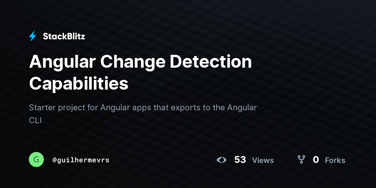 Angular Change Detection Capabilities - StackBlitz Angular Change Detection Capabilities - StackBlitz