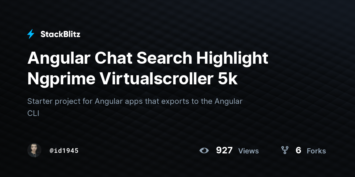 Angular Chat Search Highlight Ngprime Virtualscroller 5k - StackBlitz