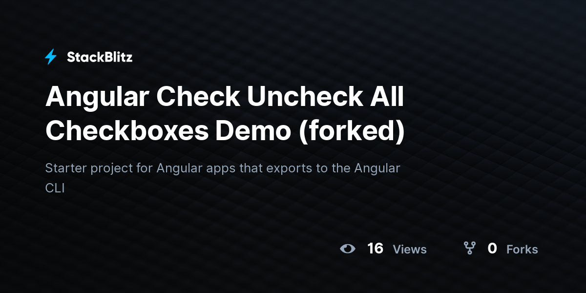 Angular Check Uncheck All Checkboxes Demo (forked) - StackBlitz