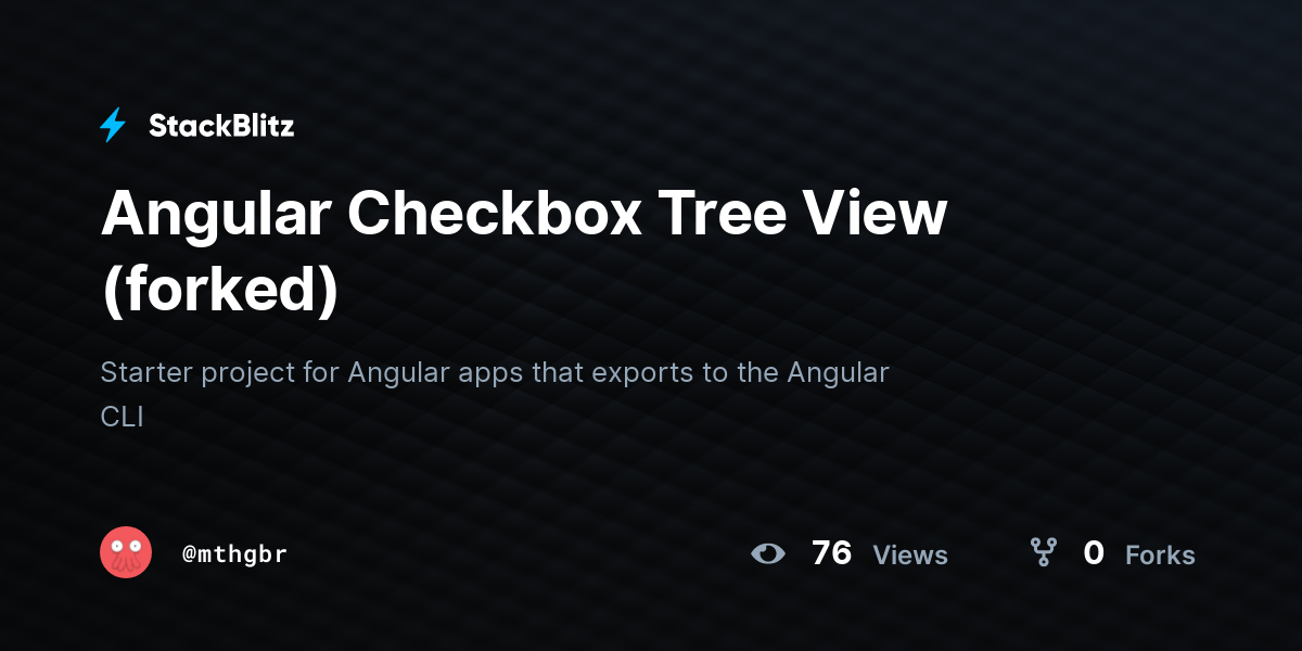 Angular Checkbox Tree View (forked) - StackBlitz Angular Checkbox Tree View (forked) - StackBlitz
