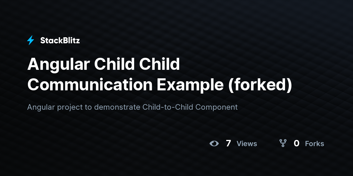 Angular Child Child Communication Example (forked) - StackBlitz