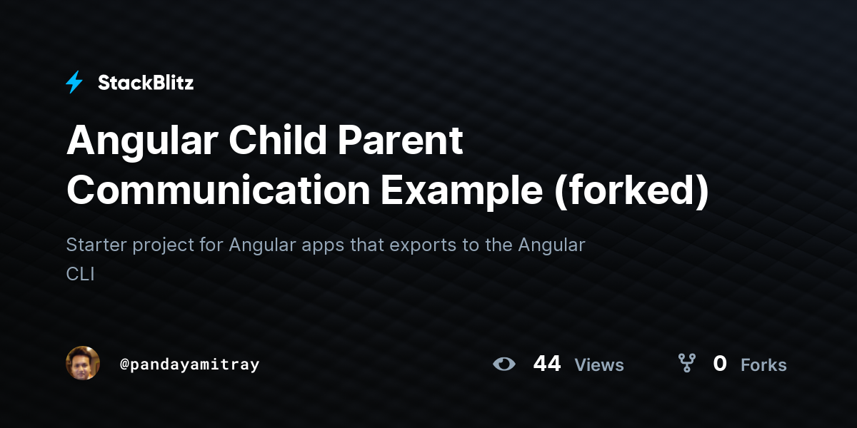 Angular Child Parent Communication Example (forked) - StackBlitz Angular Child Parent Communication Example (forked) - StackBlitz