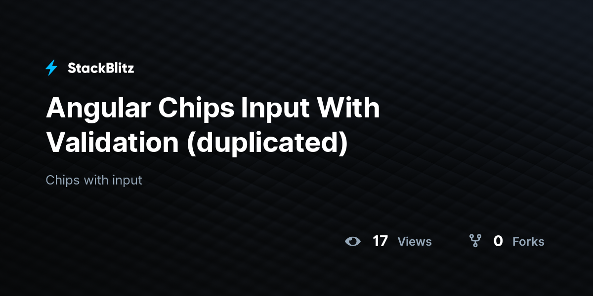 Angular Chips Input With Validation (duplicated) - StackBlitz
