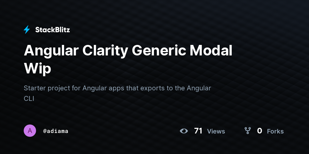 Angular Clarity Generic Modal Wip - StackBlitz