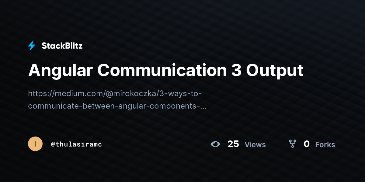 Angular Communication 3 Output - StackBlitz Angular Communication 3 Output - StackBlitz