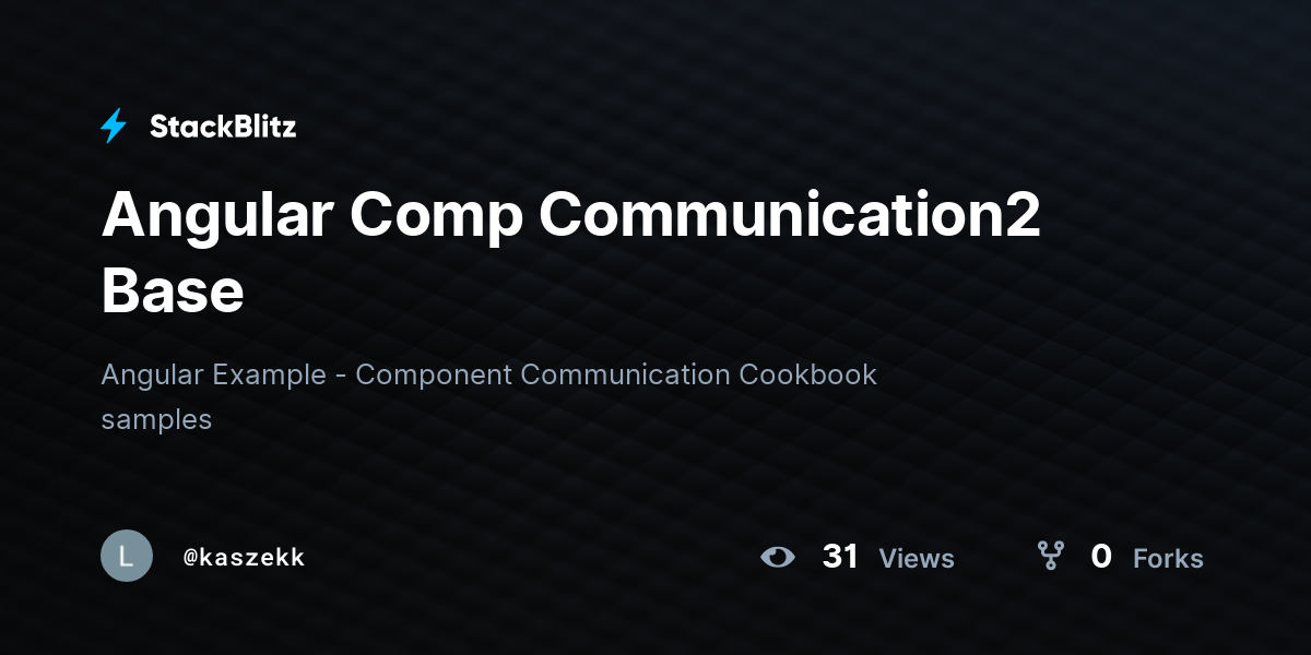 Angular Comp Communication2 Base - StackBlitz Angular Comp Communication2 Base - StackBlitz