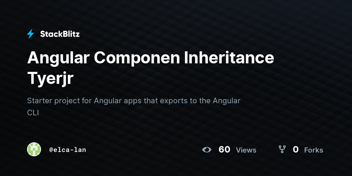 Angular Componen Inheritance Tyerjr Stackblitz