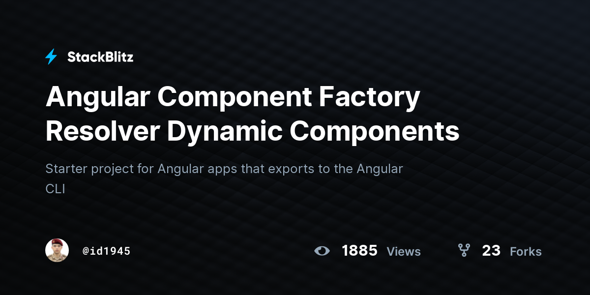 Angular Component Factory Resolver Dynamic Components - StackBlitz