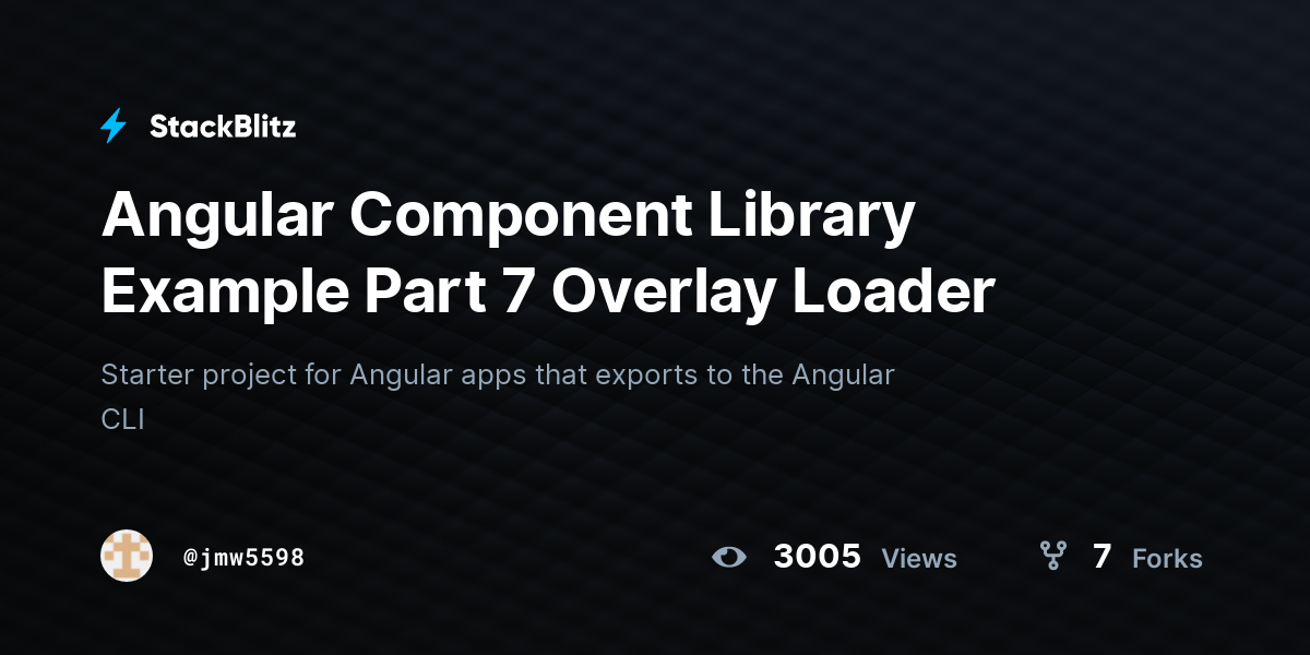 Angular Component Library Example Part 7 Overlay Loader - StackBlitz