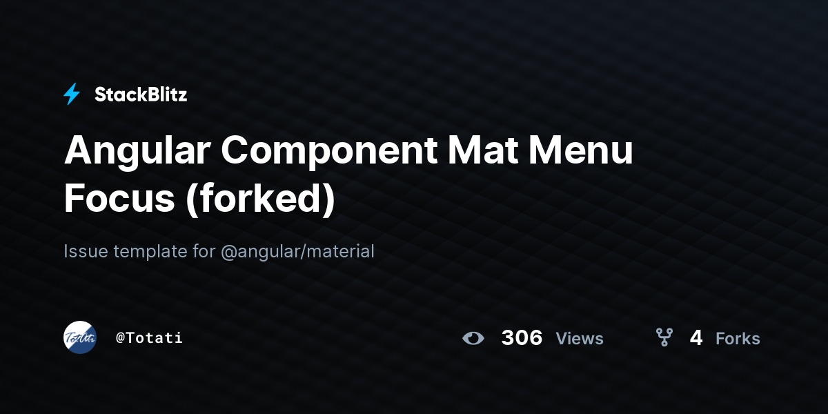 Angular Component Mat Menu Focus (forked) - StackBlitz