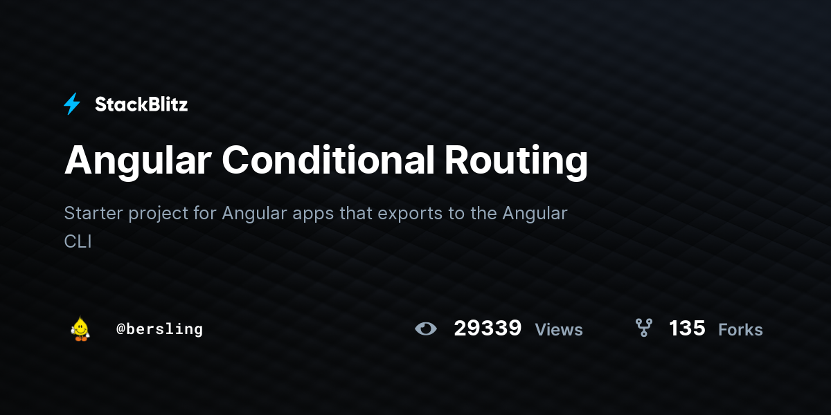 Angular Conditional Routing - StackBlitz Angular Conditional Routing - StackBlitz