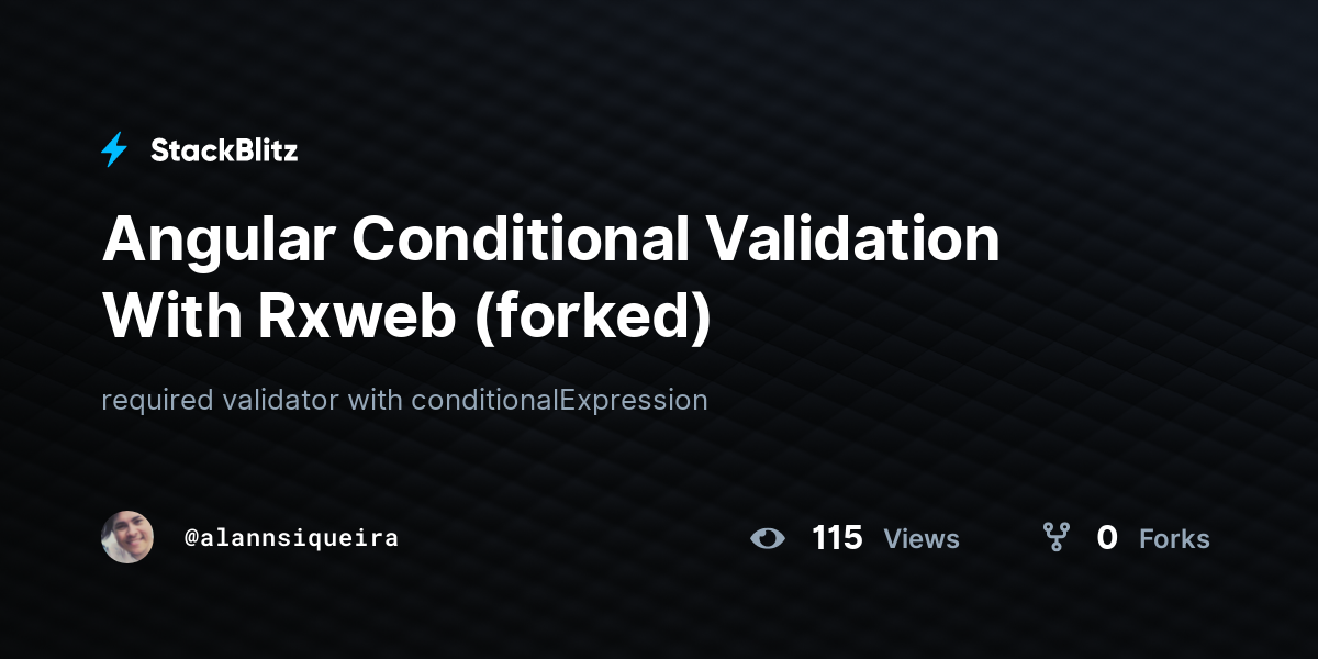 Angular Conditional Validation With Rxweb (forked) - StackBlitz Angular Conditional Validation With Rxweb (forked) - StackBlitz