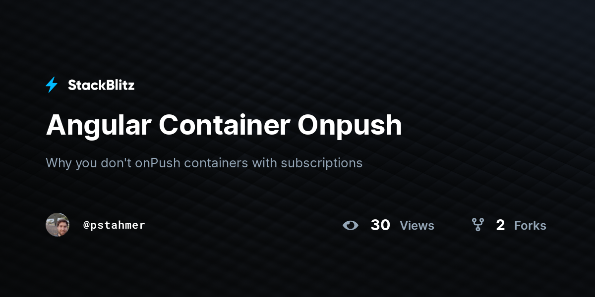 Angular Container Onpush - StackBlitz Angular Container Onpush - StackBlitz