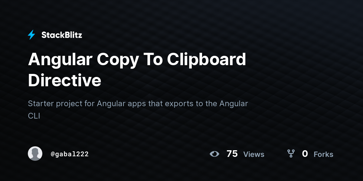 Angular Copy To Clipboard Directive - StackBlitz