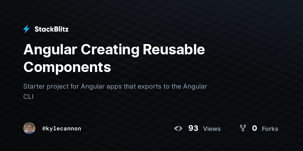 Angular Creating Reusable Components - StackBlitz Angular Creating Reusable Components - StackBlitz