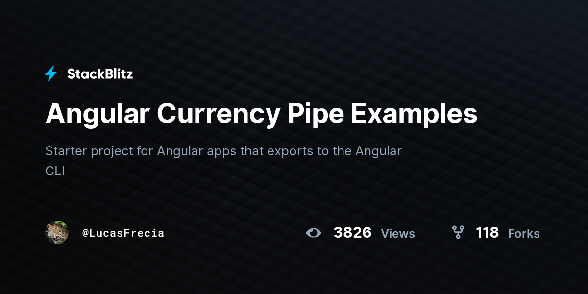 Angular Currency Pipe Examples - StackBlitz Angular Currency Pipe Examples - StackBlitz
