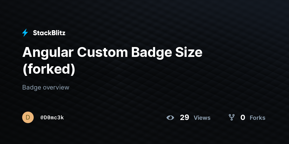 Angular Custom Badge Size (forked) - StackBlitz