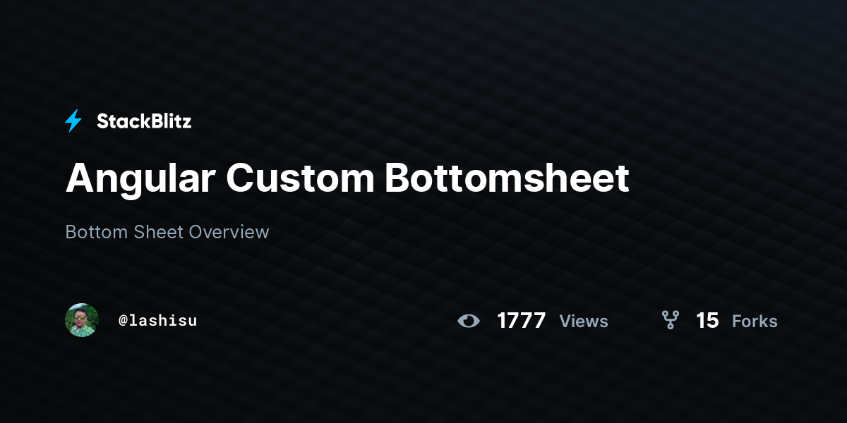 Angular Custom Bottomsheet - StackBlitz