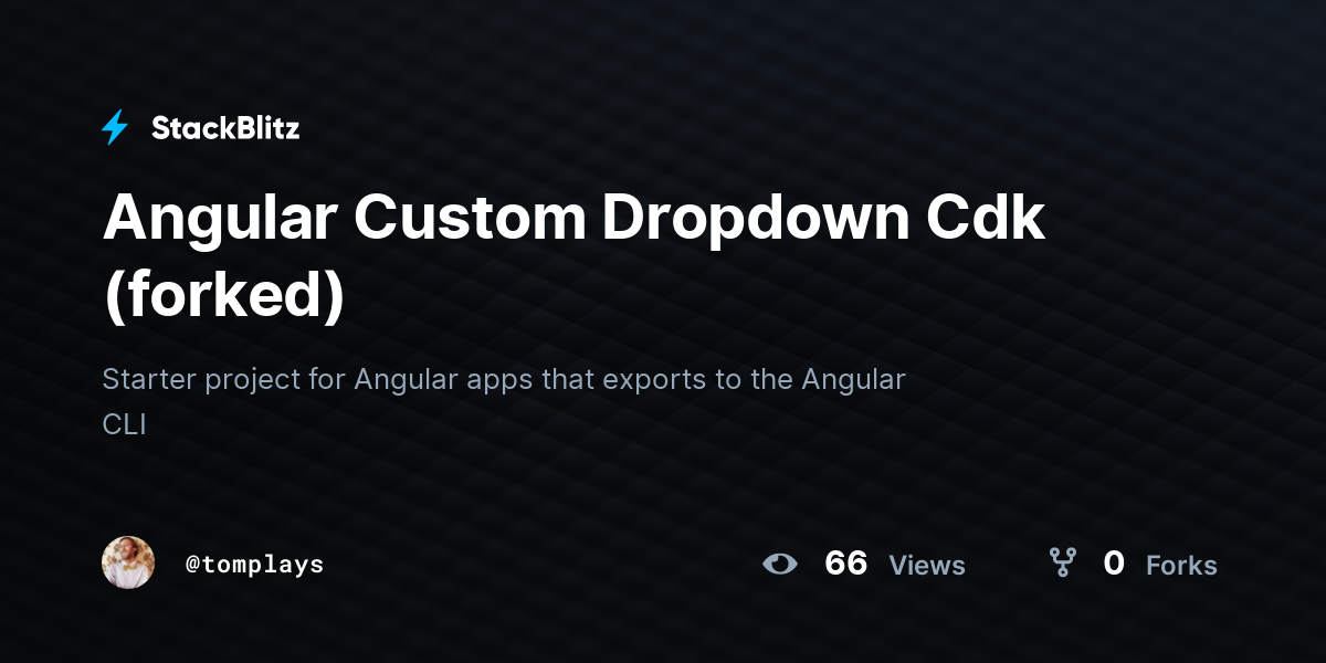 Angular Custom Dropdown Cdk (forked) - StackBlitz Angular Custom Dropdown Cdk (forked) - StackBlitz