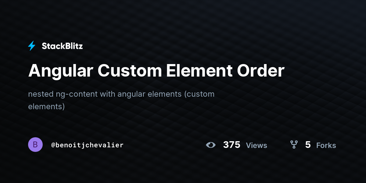 Angular Custom Element Order - StackBlitz