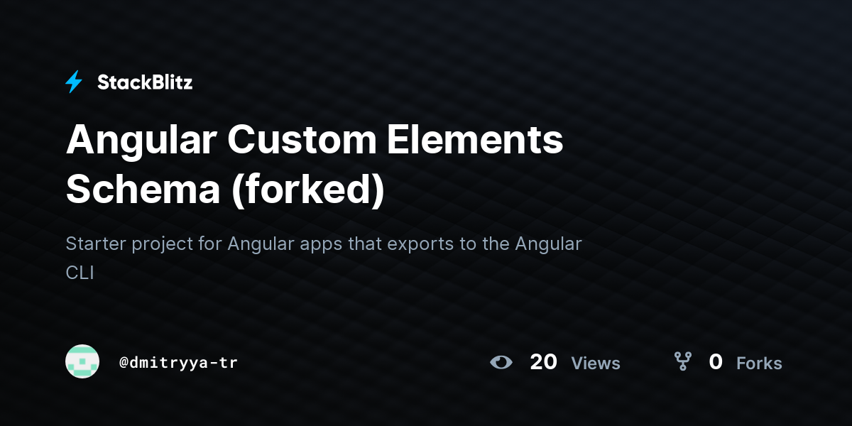 Angular Custom Elements Schema (forked) - StackBlitz Angular Custom Elements Schema (forked) - StackBlitz