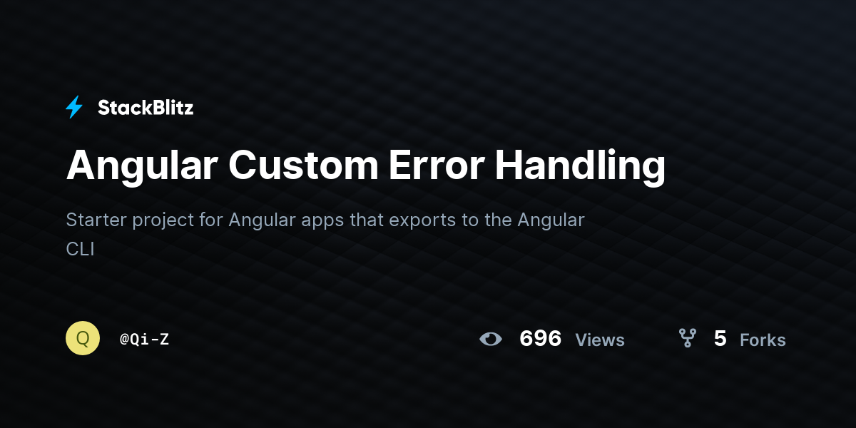 Angular Custom Error Handling - StackBlitz Angular Custom Error Handling - StackBlitz