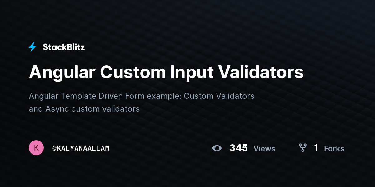 Angular Custom Input Validators - StackBlitz Angular Custom Input Validators - StackBlitz
