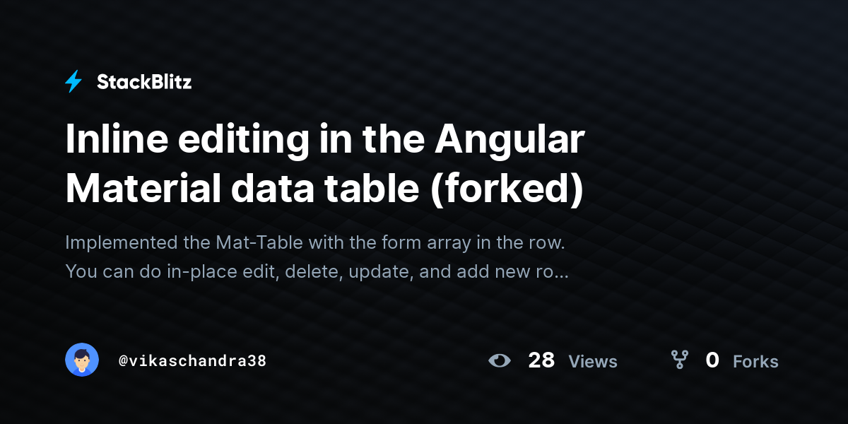 Inline editing in the Angular Material data table (forked) - StackBlitz Inline editing in the Angular Material data table (forked) - StackBlitz