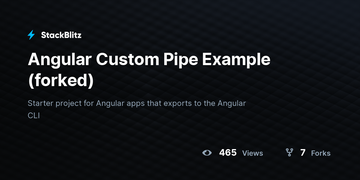 Angular Custom Pipe Example (forked) - StackBlitz Angular Custom Pipe Example (forked) - StackBlitz