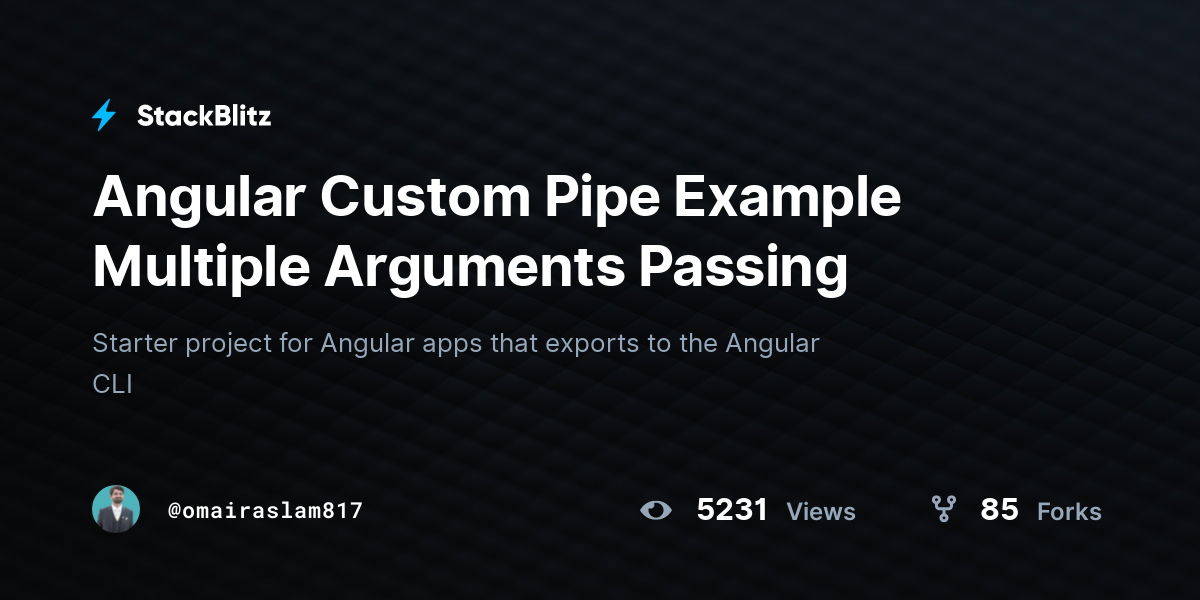 Angular Custom Pipe Example Multiple Arguments Passing - StackBlitz Angular Custom Pipe Example Multiple Arguments Passing - StackBlitz