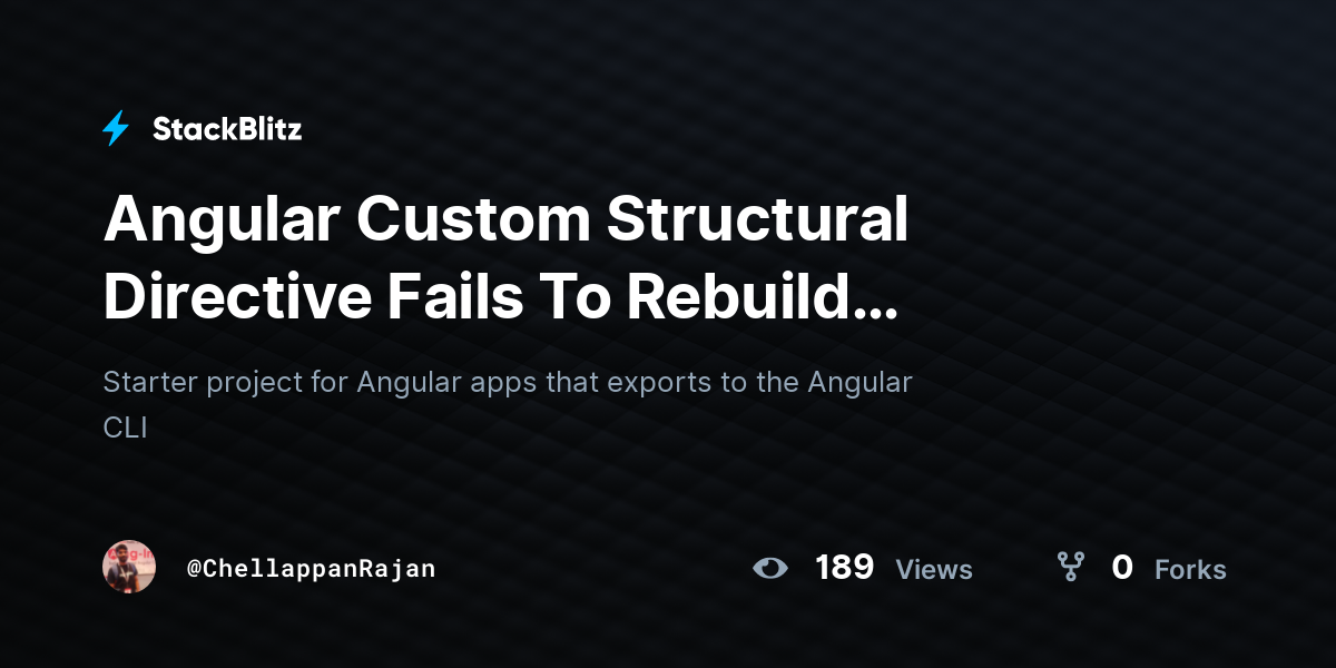 Angular Custom Structural Directive Fails To Rebuild Viewcontai - StackBlitz
